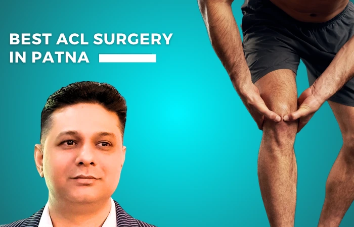 Best ACL Reconstruction Surgery in Patna | Top Ligament Surgery Doctors ...